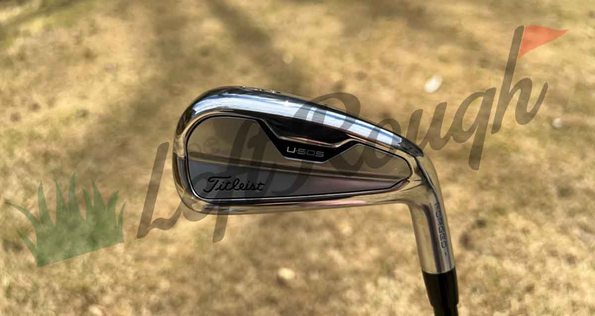 Titleist U505 Utility Iron Review - The Left Rough